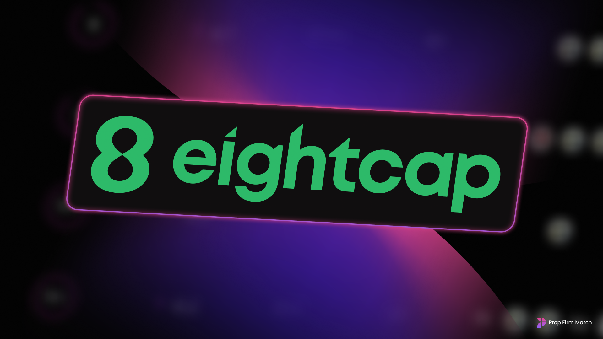 Eightcap Broker Review 2023 | Costs Analysis Prop Firm Match | Prop Firm Match